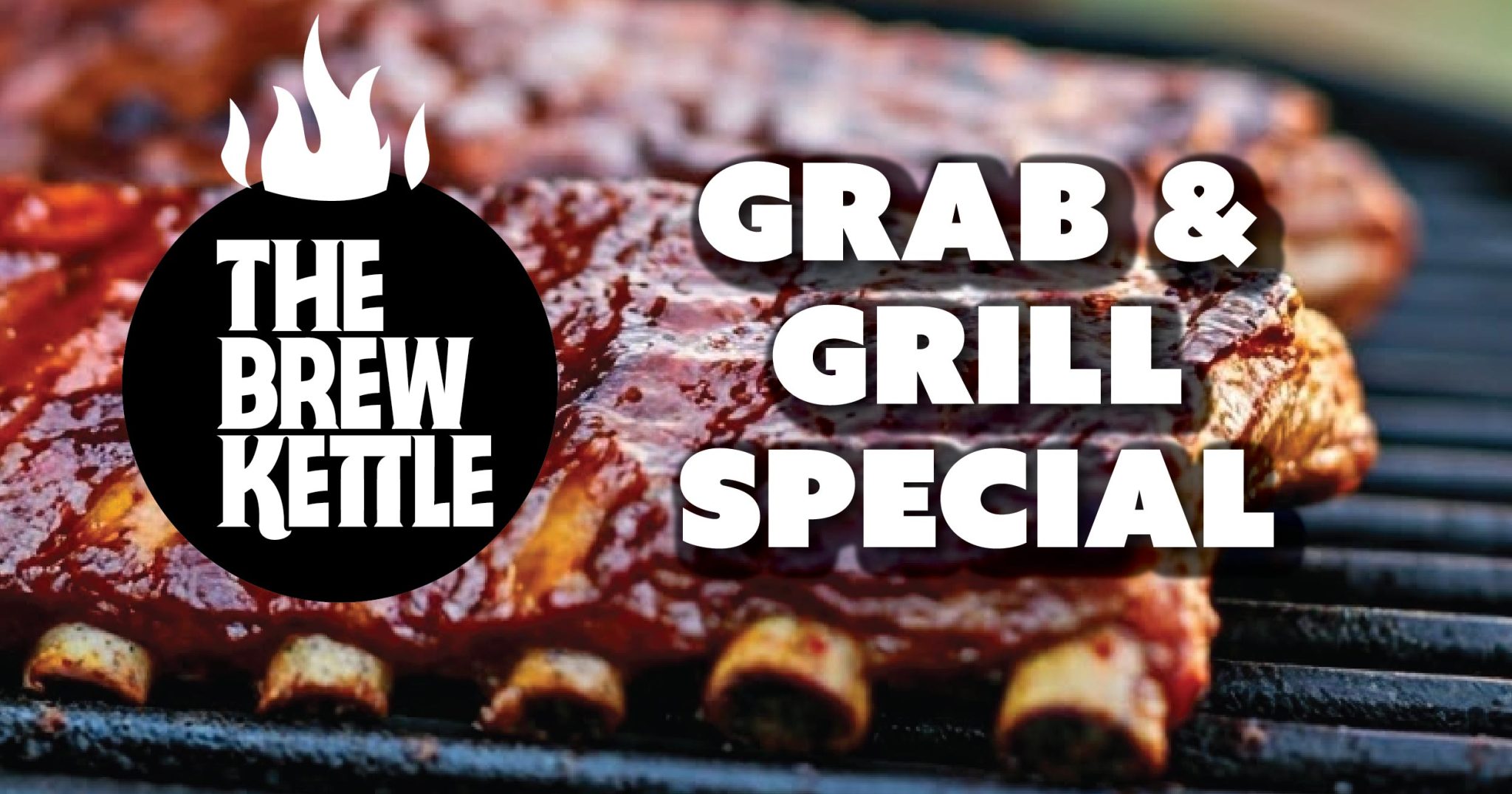 Grab & Grill Special - The Brew Kettle