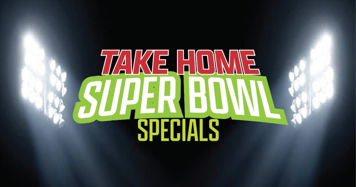 Super Bowl 2026 Take-Home Specials - The Brew Kettle